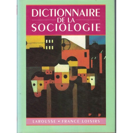 Dictionnaire de la sociologie - Raymon Boudon Philippe Besnard Mohamed ...